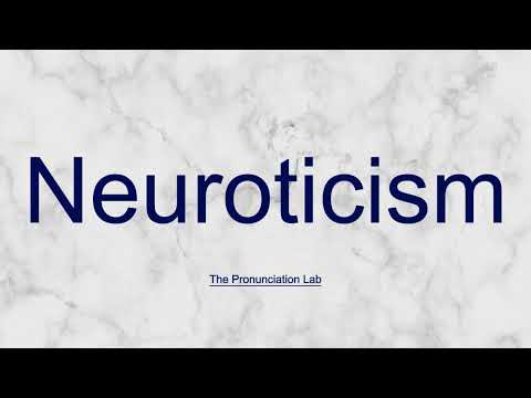 Neuroticism Pronunciation: How to Pronounce Neuroticism — How to Say Neuroticism?