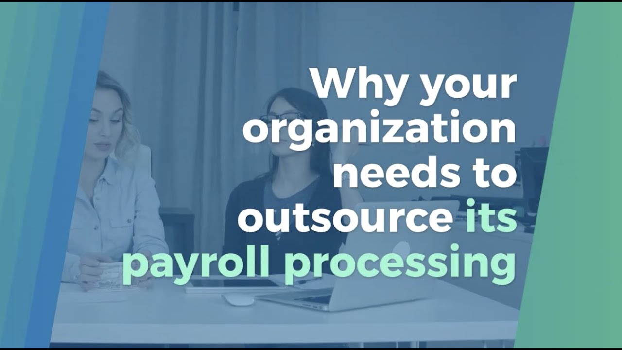 Why your organization needs to outsource payroll