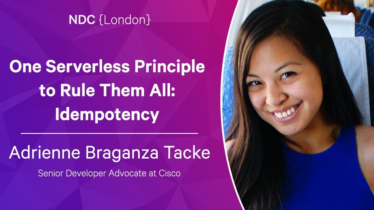 One Serverless Principle to Rule Them All: Idempotency - Adrienne Braganza Tacke - NDC London 2023