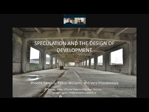 Stanford Seminar - Speculation and the Design of Development