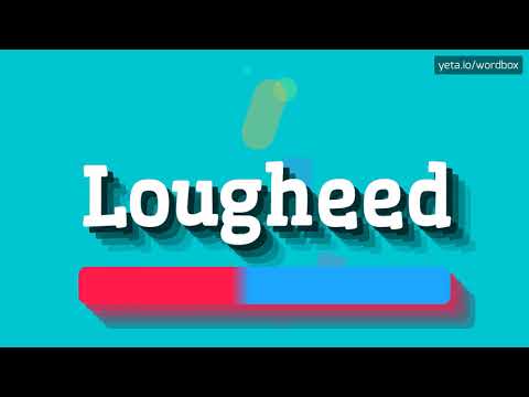 HOW PRONOUNCE LOUGHEED! (BEST QUALITY VOICES)