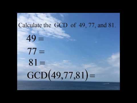 Write the prime factorizations of 49, 77, 81. What is the Greatest Common Divisor of 49, 77, 81?