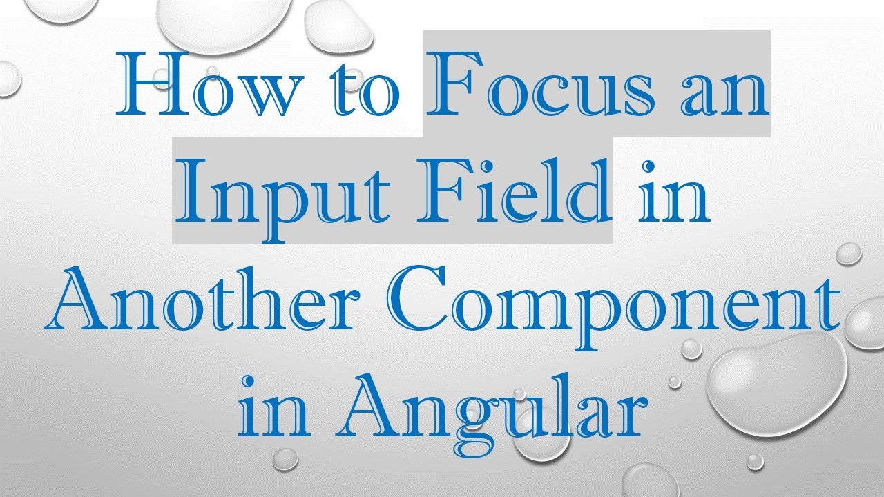 How to Focus an Input Field in Another Component in Angular