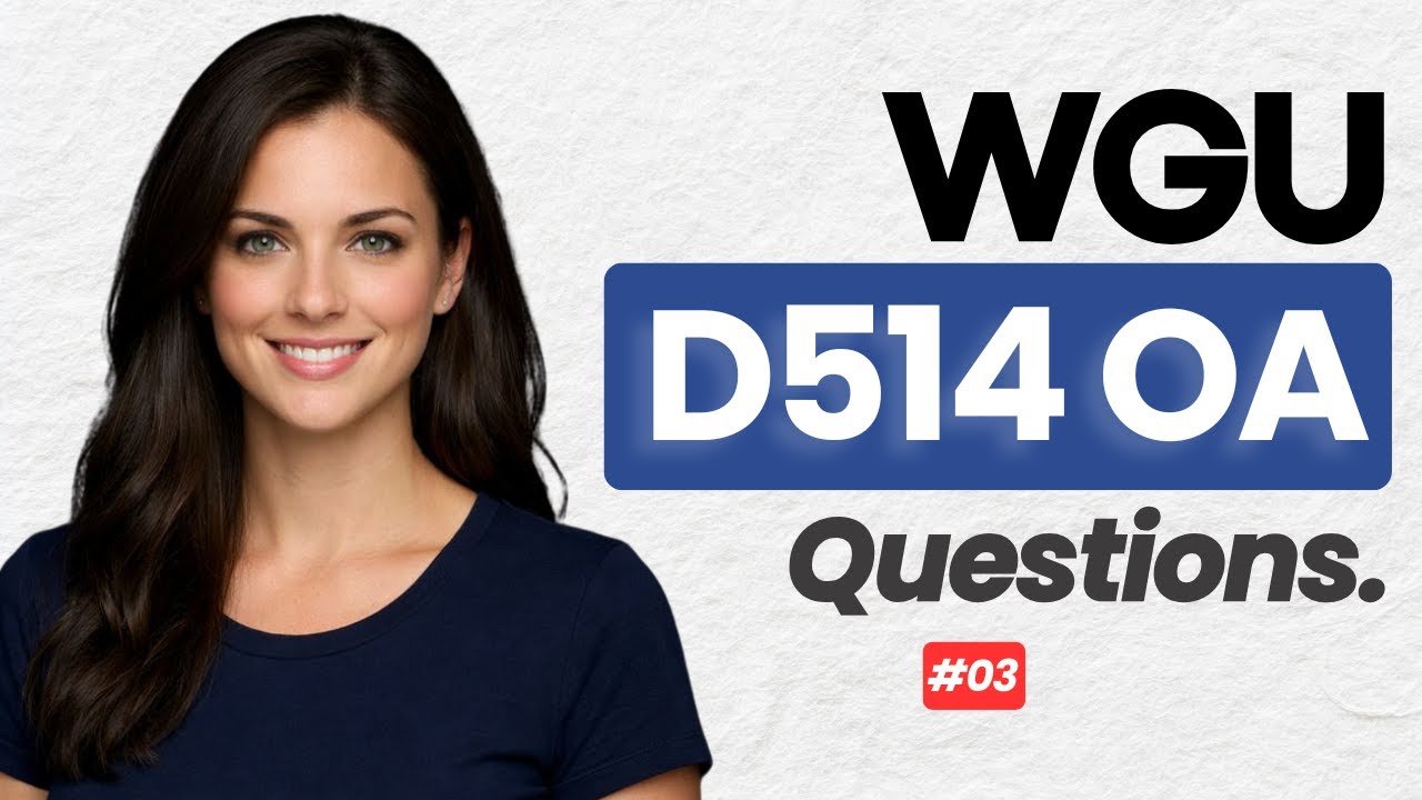 WGU D514 OA – Must-Know Q&A for Exam Success