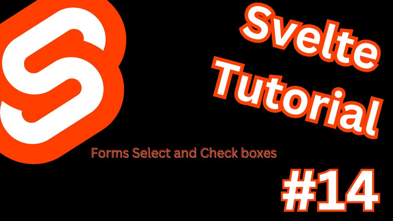 Svelte Tutorial - Svelte Forms Select and Checkboxes  Part 14