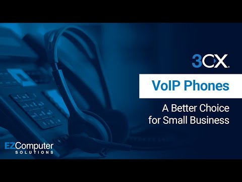 3CX VoIP Phone Systems: A Better Choice for Small Businesses