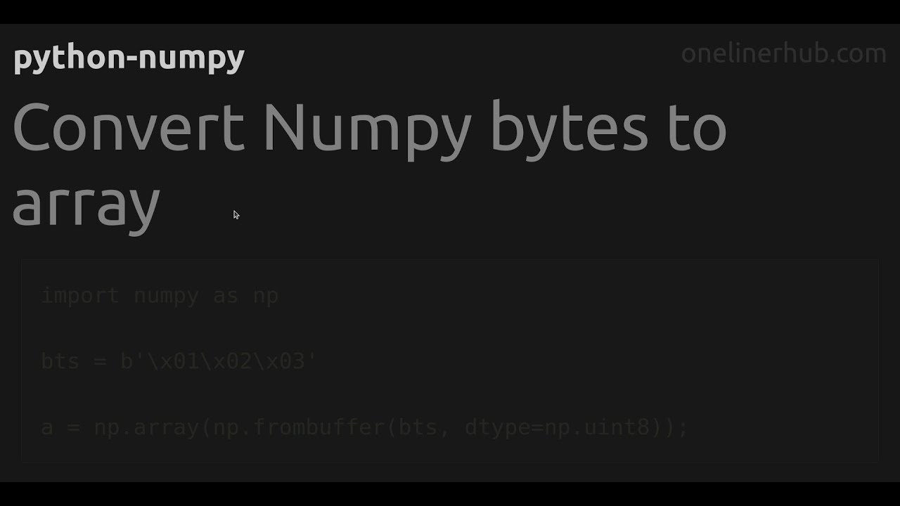 Convert Numpy bytes to array