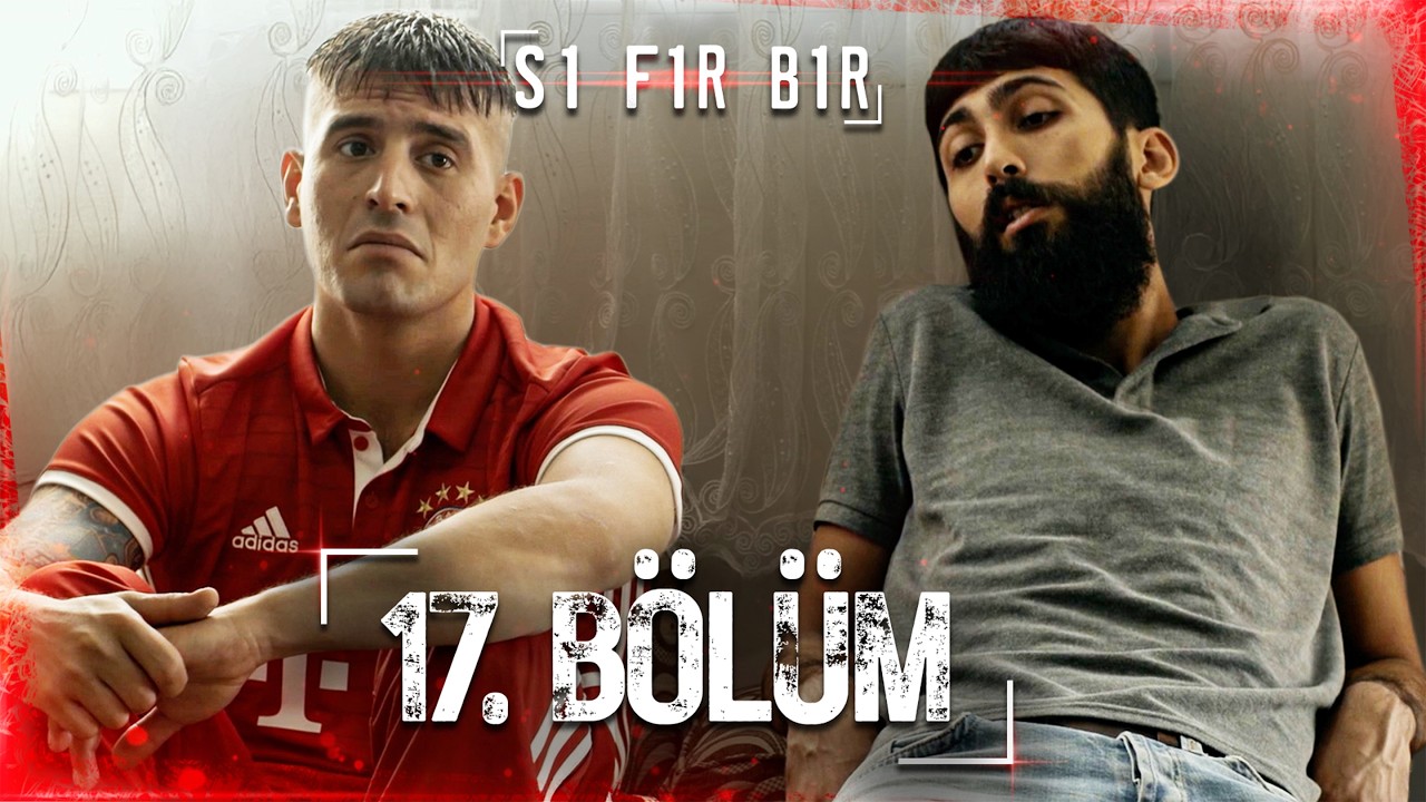 Sıfır Bir | 17. Bölüm