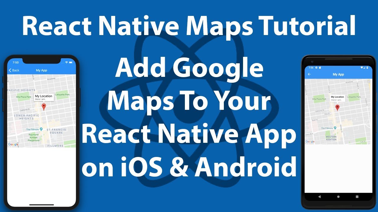 React Native Maps Tutorial | Add Google Maps to iOS & Android Apps