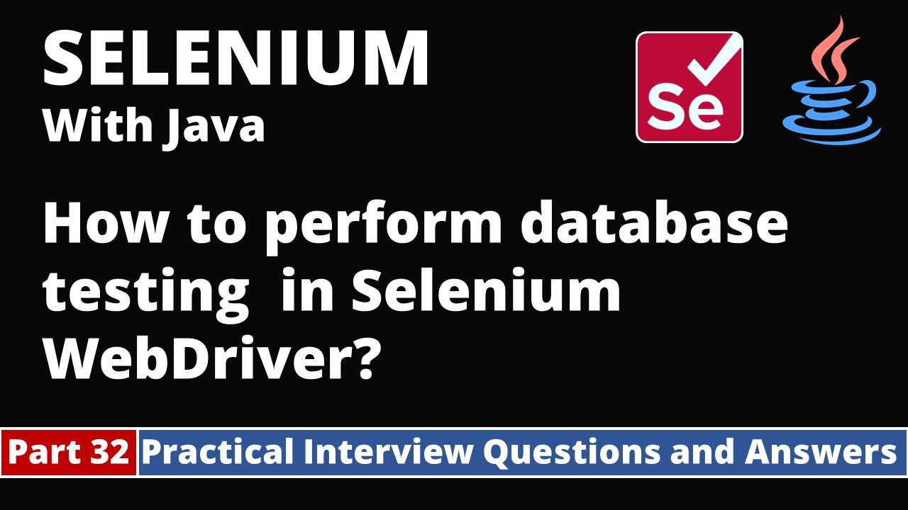 Part32-Selenium with Java Tutorial | Practical Interview Questions and Answers | Database Testing