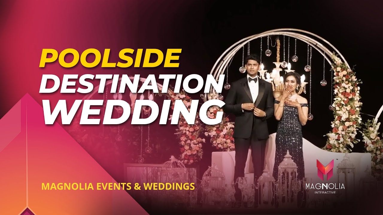 POOL SIDE DESTINATION WEDDING  | MAGNOLIA EVENTS & WEDDINGS