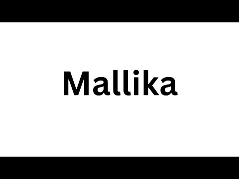 How to pronounce the Indian name Mallika like a native speaker.