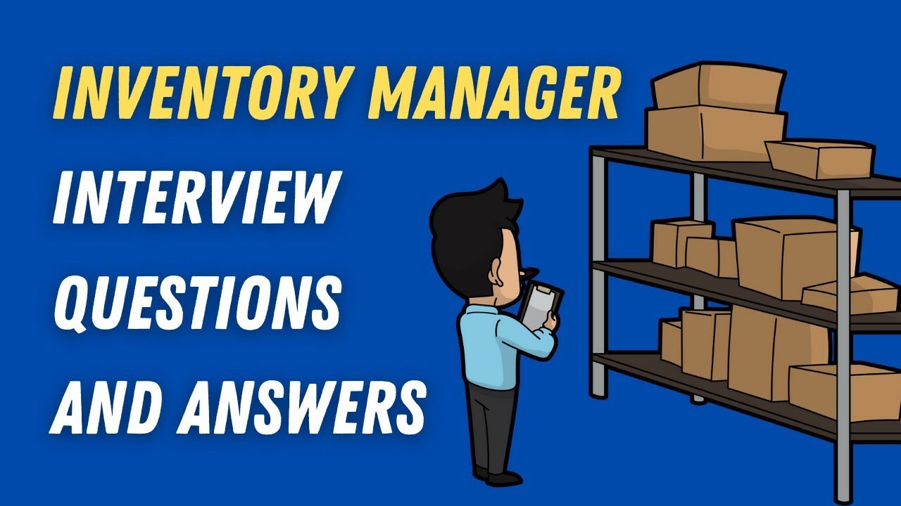 Inventory Manager Interview Questions And Answers