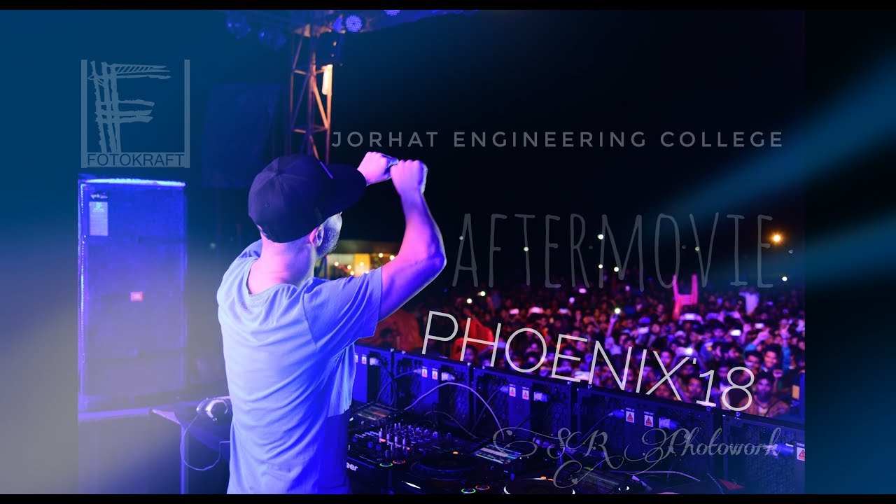 PHOENIX'18 OFFICIAL AFTERMOVIE || JORHAT ENGINEERING COLLEGE || SR PHOTOWORK ||