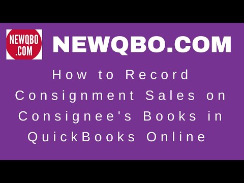 QuickBooks Online: How to Record Consignment Sales on Consignee's Books