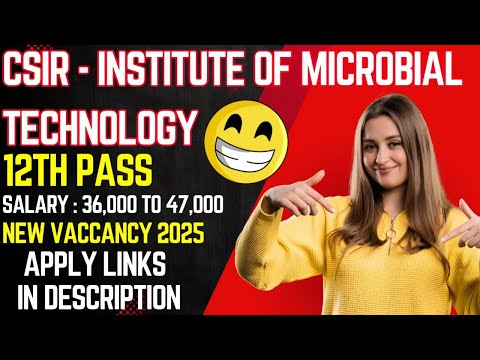 CSIR INSTITUTE OF MICROBIAL TECHNOLOGY VACANCY | 12TH PASS JOBS | NEW VACANCY 2025