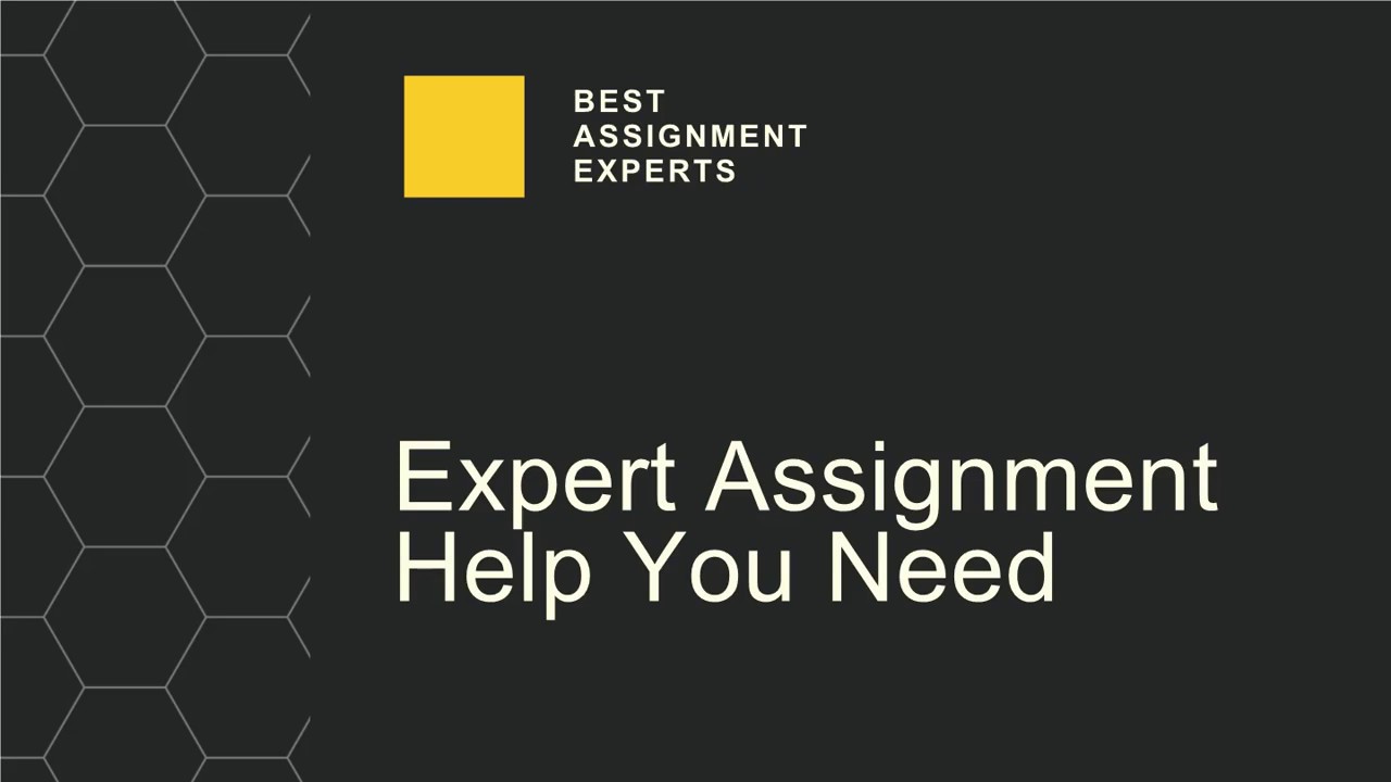 Expert Assignment Help you need||Best Assignment Experts