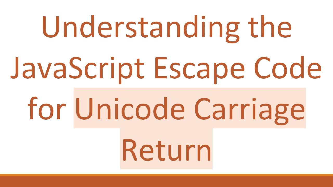 Understanding the JavaScript Escape Code for Unicode Carriage Return