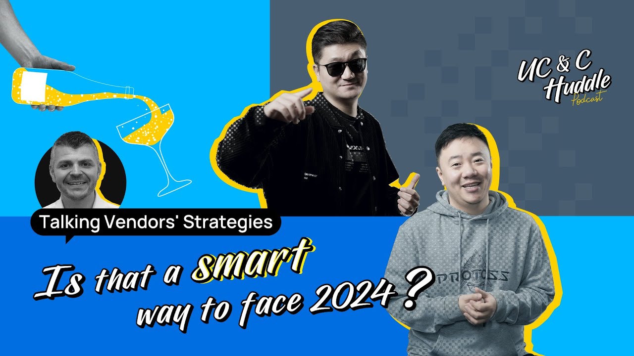 EP#3: Talking Vendors’ Strategies — Is That a Smart Way to Face 2024? | Yeastar Podcast