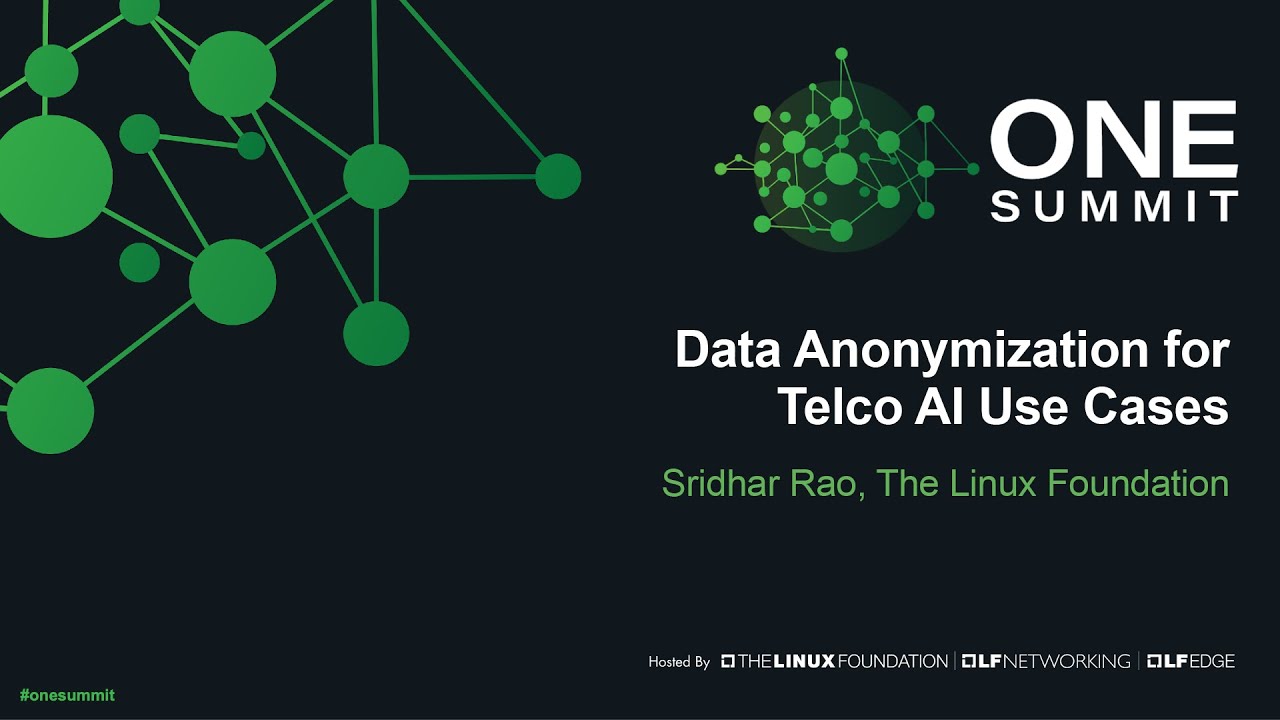 Data Anonymization for Telco AI Use Cases - Sridhar Rao, The Linux Foundation