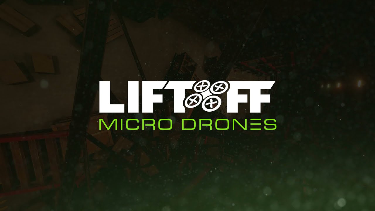Liftoff: Micro Drones | Liftoff