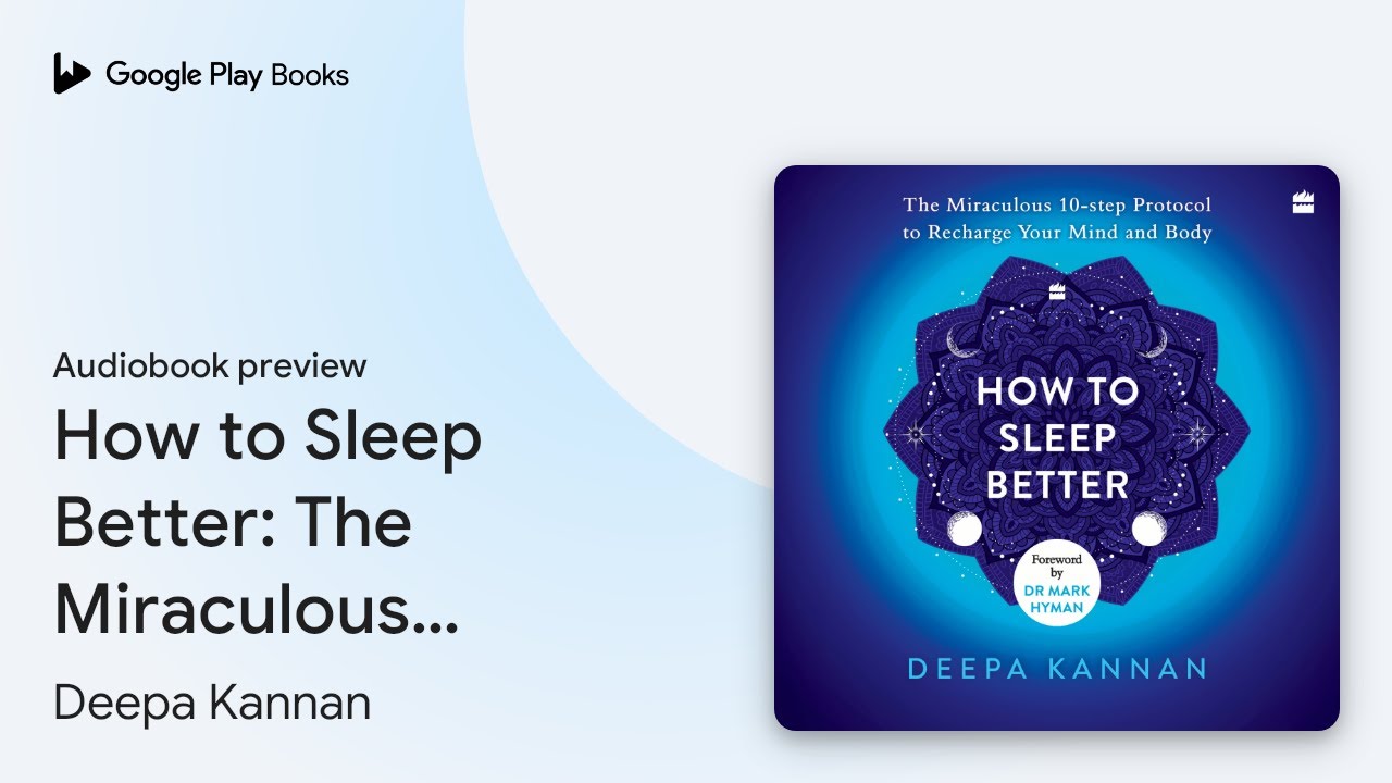 How to Sleep Better: The Miraculous Ten-step… by Deepa Kannan · Audiobook preview