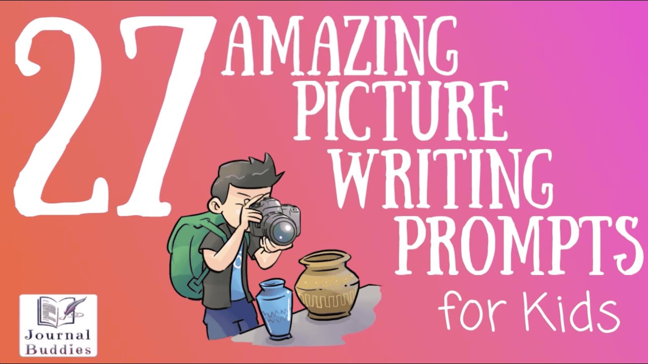 27 Amazing Picture Writing Prompts for Kids