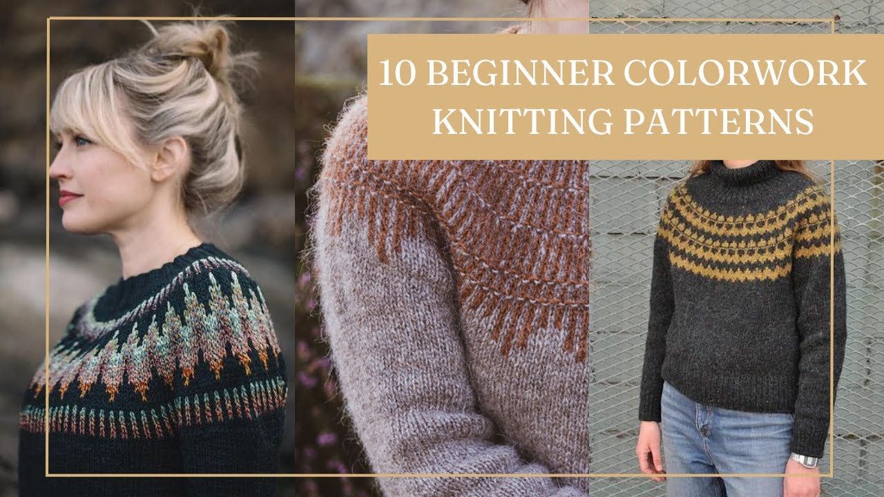 10 Beginner Friendly Colorwork Knitting Patterns - Untwisted Threads
