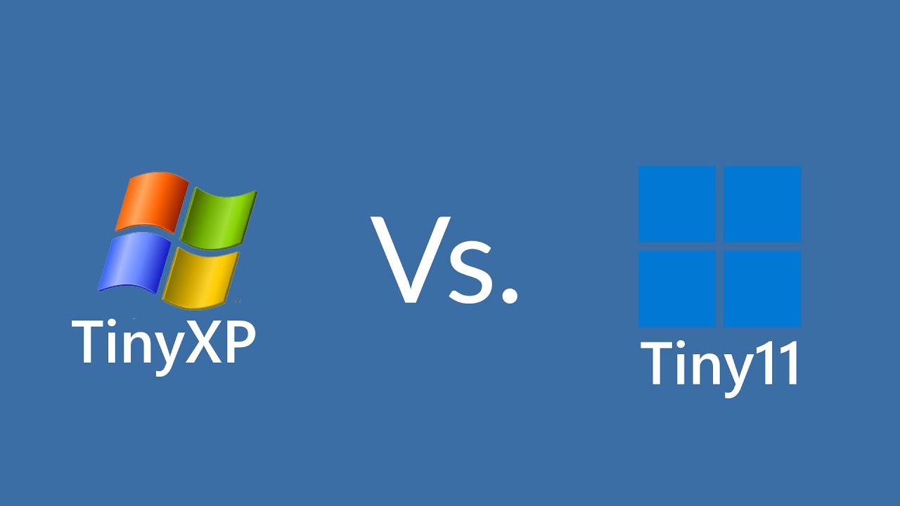 TinyXP Vs. Tiny11