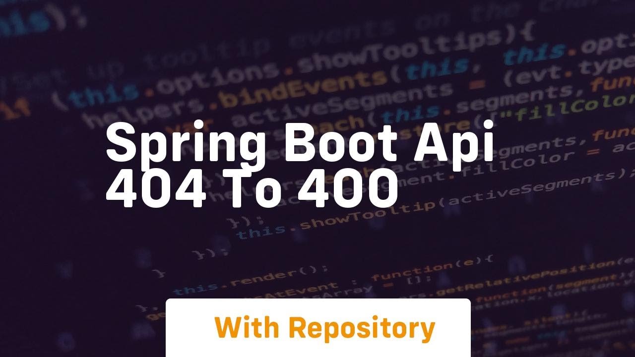 spring boot api 404 to 400