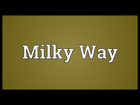 Milky Way Meaning