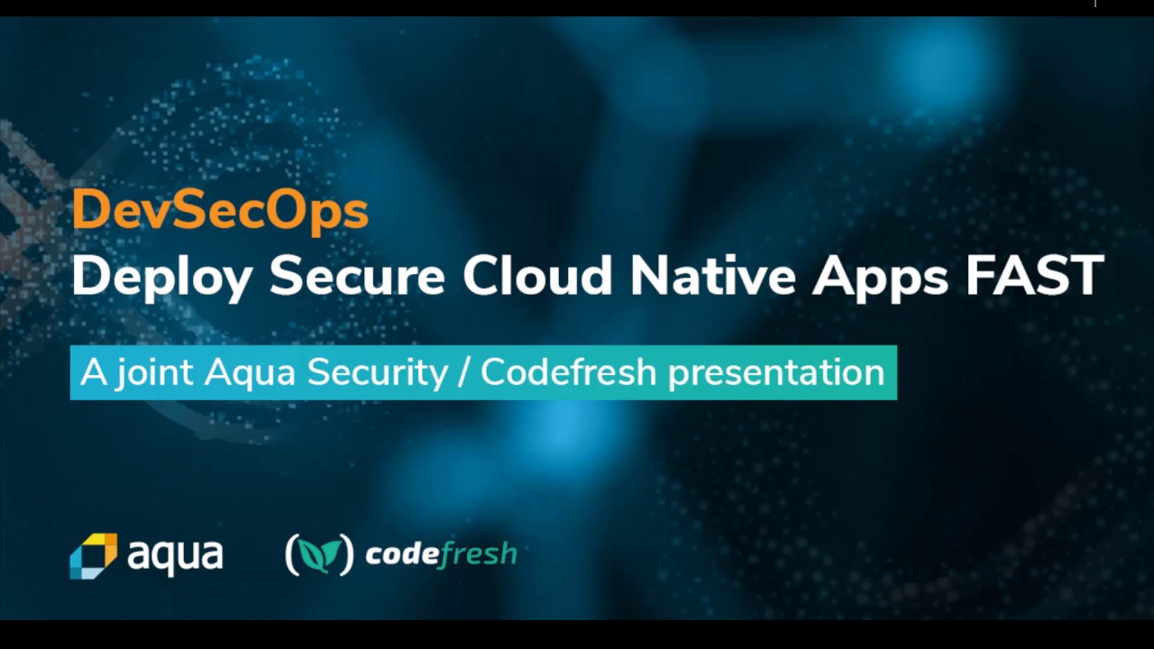 DevSecOps - Deploy Secure Cloud Native Apps FAST