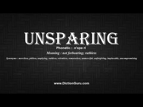 How to Pronounce unsparing with Meaning, Phonetic, Synonyms and Sentence Examples