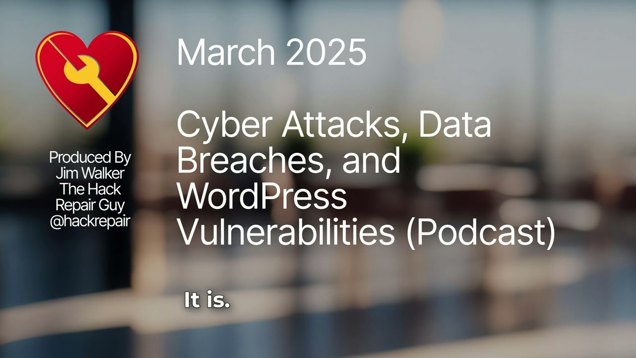 April 2025 Cyber Attacks, Data Breaches, and WordPress Vulnerabilities (Podcast)