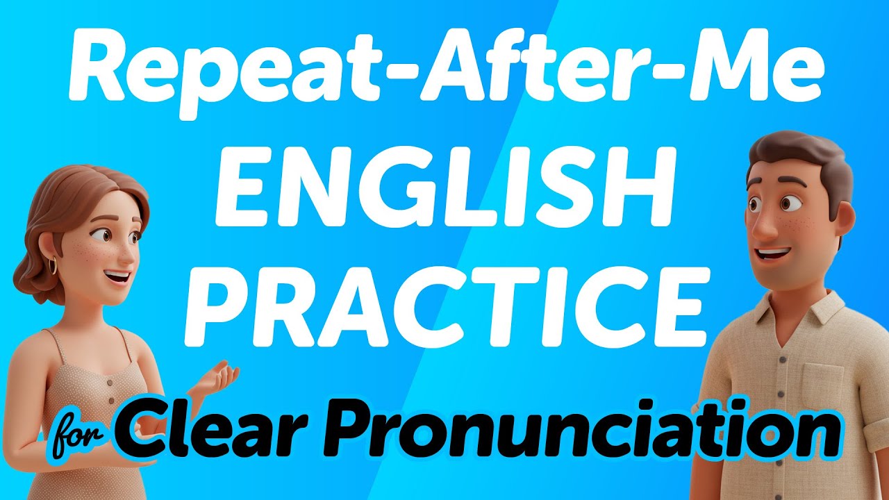 Repeat-After-Me English Practice for Clear Pronunciation