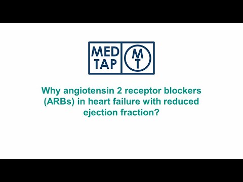 MedTap: Why angiotensin 2 receptor blockers (ARBs) in heart failure with reduced ejection fraction?
