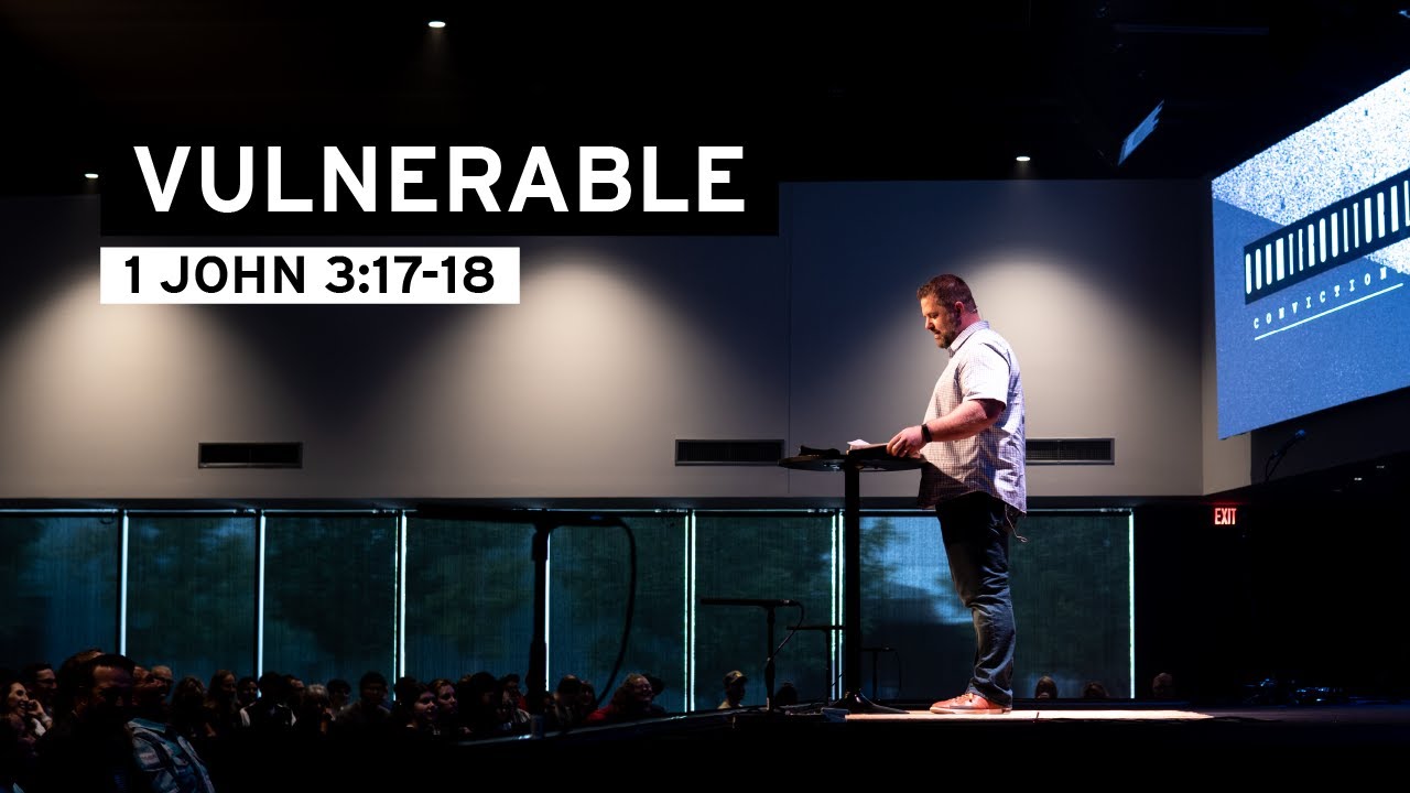 Vulnerable (1 John 3:17-18)