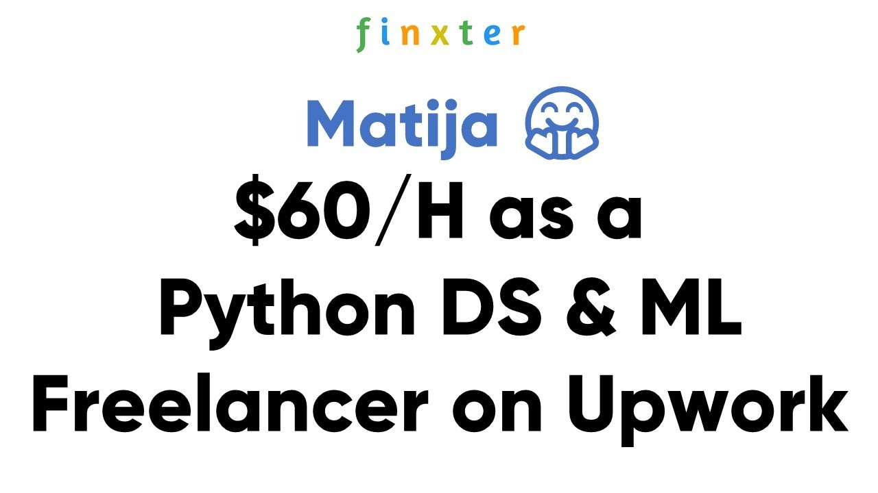 No-Stress $60 per Hour on Upwork as an ML & DS Engineer ... to Matija