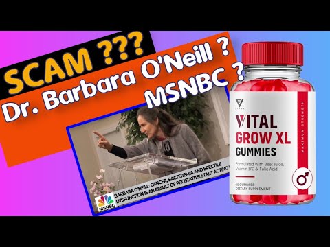 Vital Grow XL Gummies Reviews Scam and Dr. Barbara O'Neill & MSNBC, Explained