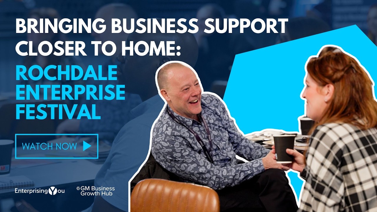 Bringing Business Support Closer to Home: Rochdale Enterprise Festival