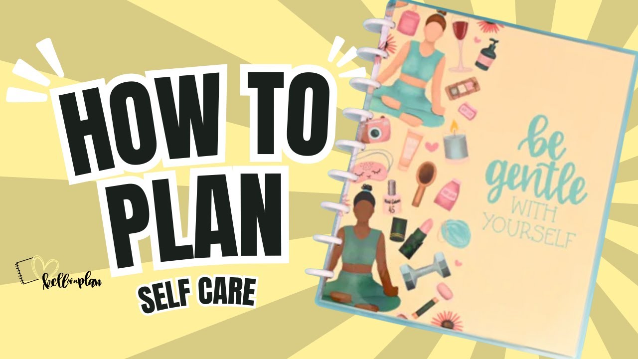 HOW TO PLAN SERIES- self care planner