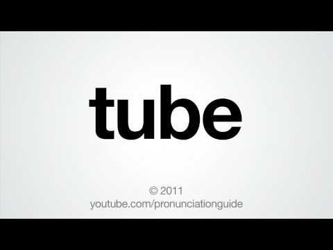 How To Pronounce Tube