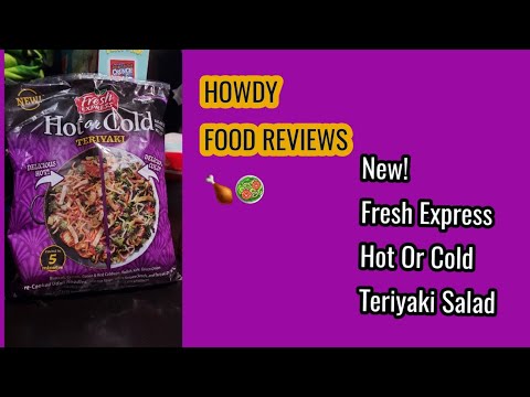 HOWDY FOOD REVIEWS 🍗🥗 New! FRESH EXPRESS Hot Or Cold Teriyaki Salad