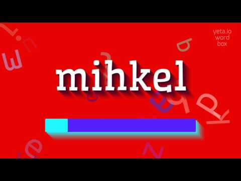 HOW TO PRONOUNCE MIHKEL? #mihkel