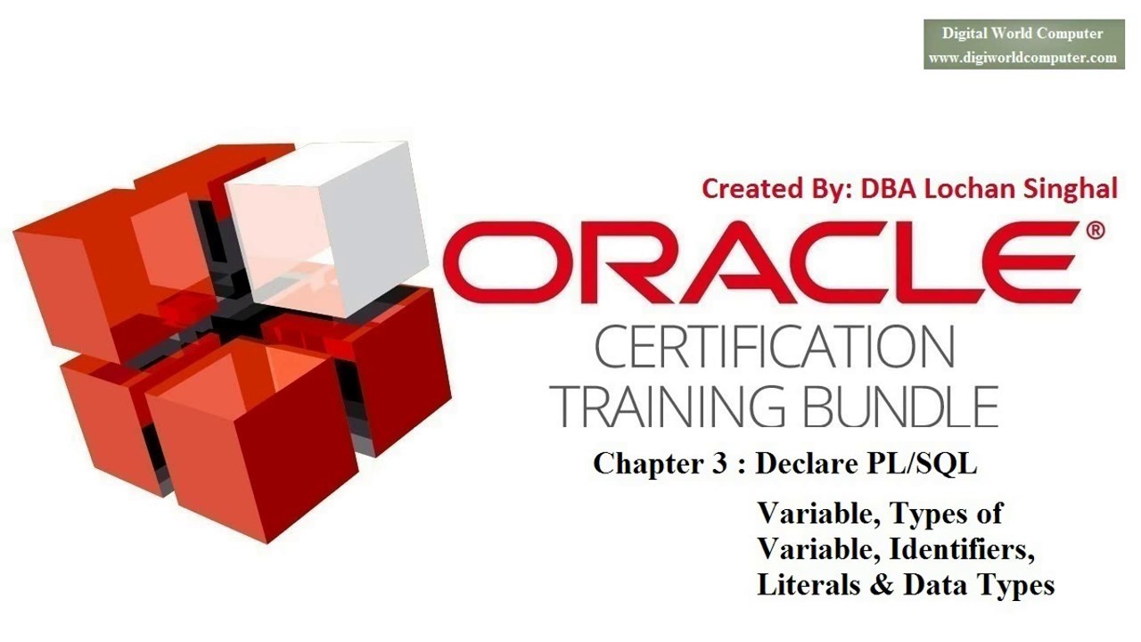 Chapter 3 : Declare PL/SQL Variable, Types of Variable, Identifiers, Literals & Data Types