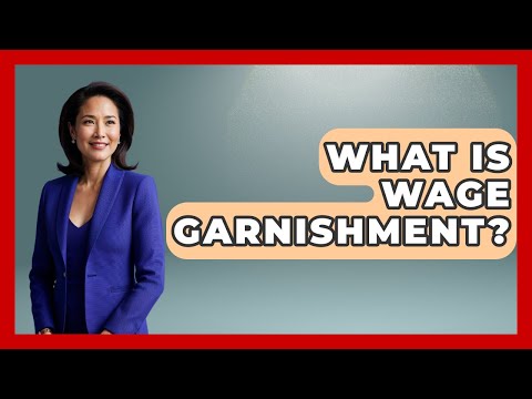 What Is Wage Garnishment? - Ask Your Bank Teller