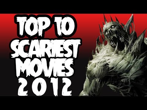 Top 10 Scariest Movies of 2012