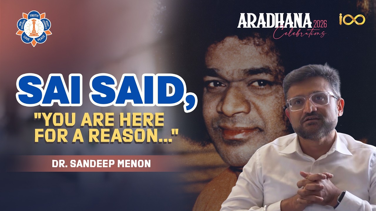 Why Fear When Sathya Sai is Here | Moving Talk by Dr. Sandeep Menon