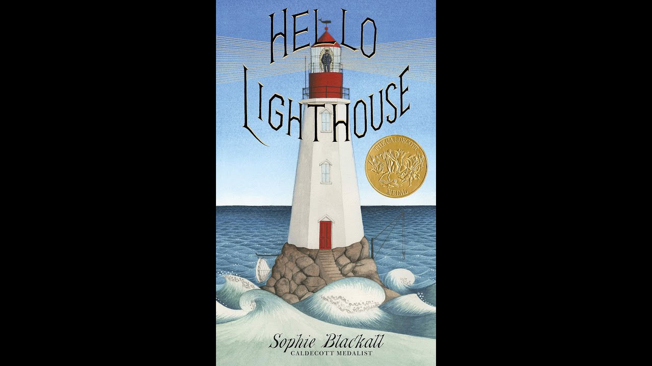 Children's Maritime Storytime - Hello Lighthouse by Sophie Blackall - Reading Level 4 to 8 years