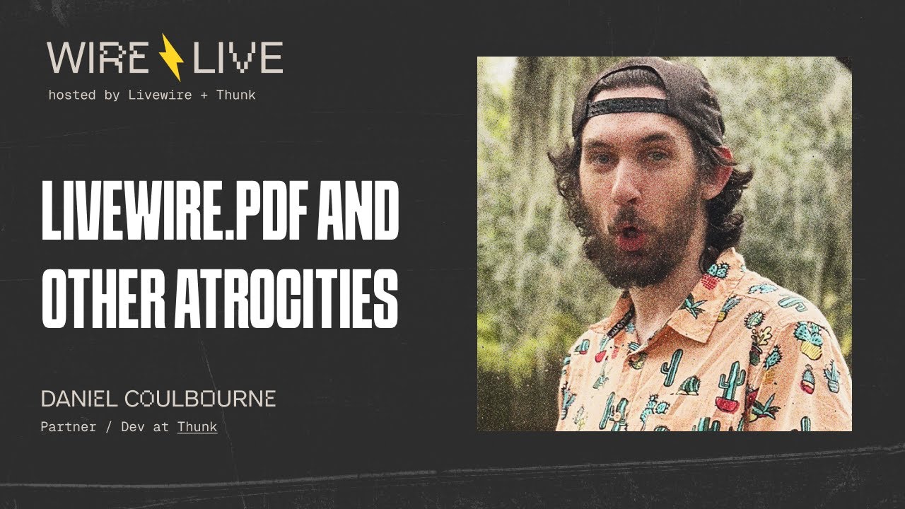 Livewire.pdf and other atrocities | Daniel Coulbourne Wire:Live 2025